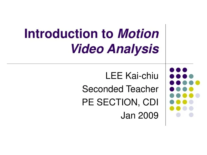 PPT - Introduction to Motion Video Analysis PowerPoint Presentation ...