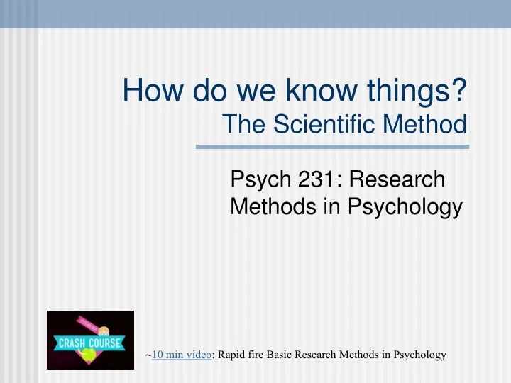 PPT - How do we know things? The Scientific Method PowerPoint ...