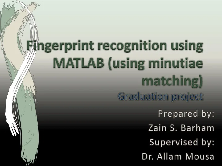 Ppt Fingerprint Recognition Using Matlab Using Minutiae Matching Graduation Project 6694