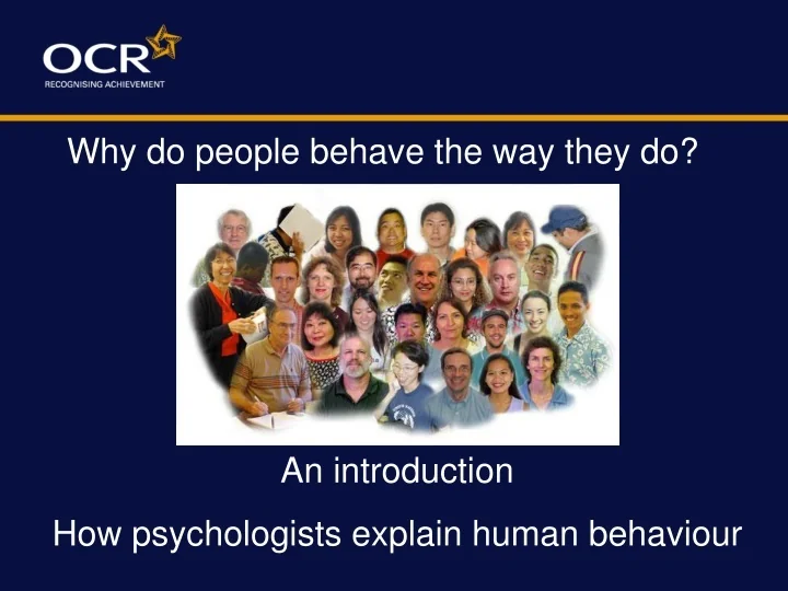 PPT - An introduction How psychologists explain human behaviour ...