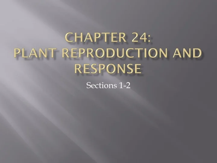 PPT - Chapter 24: Plant Reproduction and response PowerPoint ...