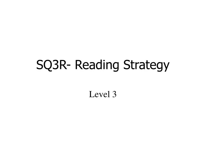 PPT - SQ3R- Reading Strategy PowerPoint Presentation, free download ... PPT - SQ3R- Reading Strategy PowerPoint Presentation, free download ...