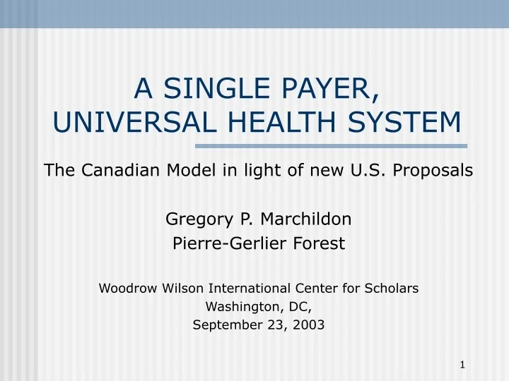 PPT - A SINGLE PAYER, UNIVERSAL HEALTH SYSTEM PowerPoint Presentation ...