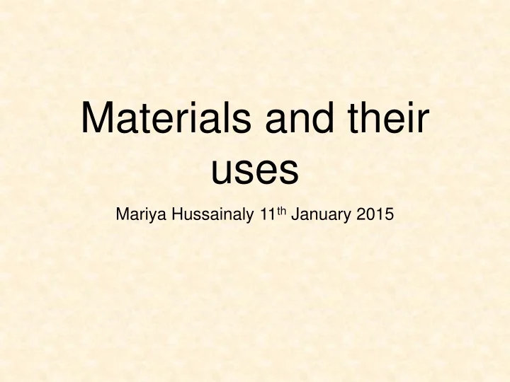 PPT - Materials and their uses PowerPoint Presentation, free download ...