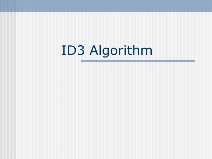 PPT - ID3 Algorithm PowerPoint Presentation, free download - ID:9486653