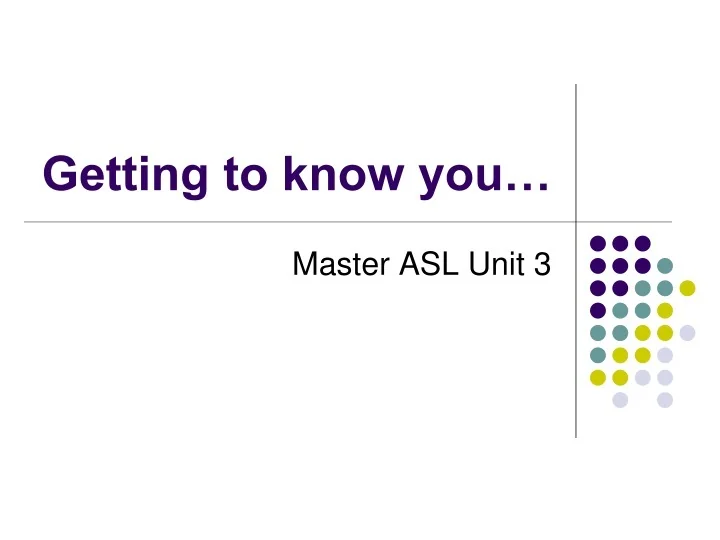 PPT - Getting to know you… PowerPoint Presentation, free download - ID ...