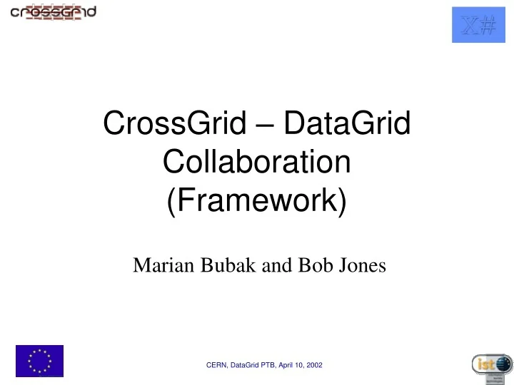 PPT - CrossGrid – DataGrid Collaboration (Framework) PowerPoint ...