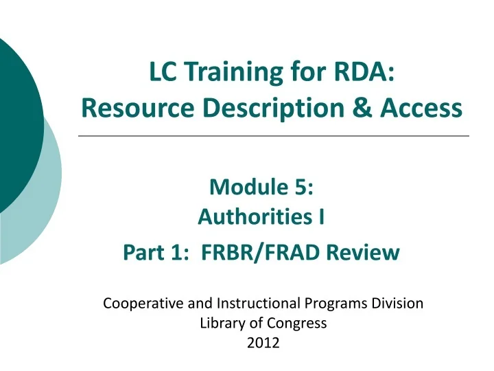 PPT - LC Training for RDA: Resource Description & Access PowerPoint ...