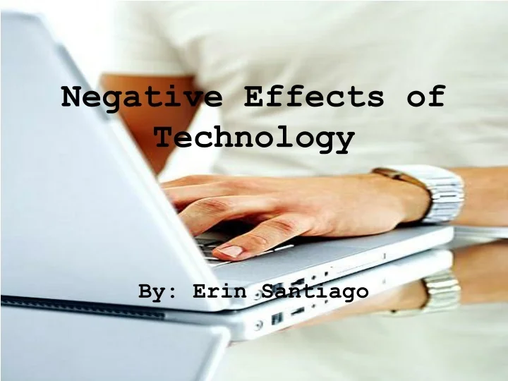 PPT - Negative Effects of Technology PowerPoint Presentation, free ...