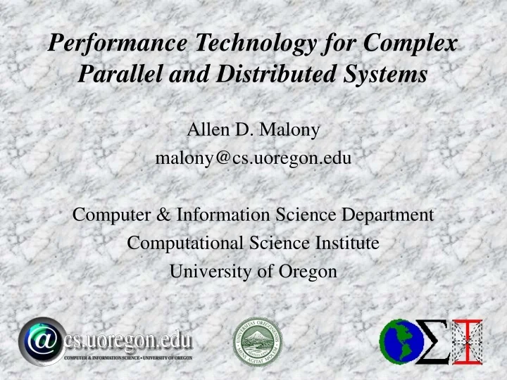 PPT - Performance Technology for Complex Parallel and Distributed Systems PowerPoint ...