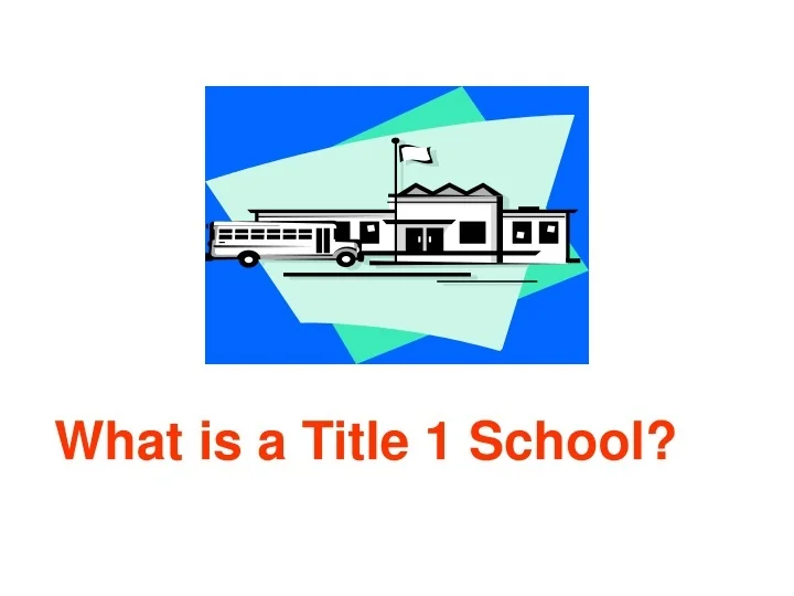 PPT - What is a Title 1 School? PowerPoint Presentation, free download ...