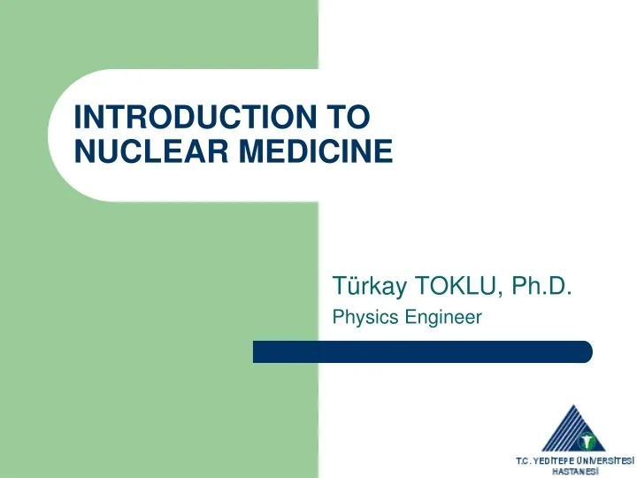 PPT - INTRODUCTION TO NUCLEAR MEDICINE PowerPoint Presentation, free ...
