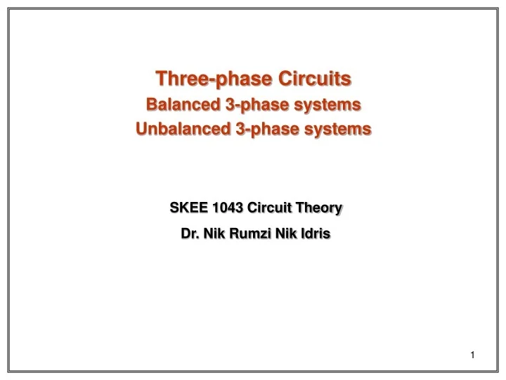 PPT - Three-phase Circuits Balanced 3-phase systems Unbalanced 3-phase ...