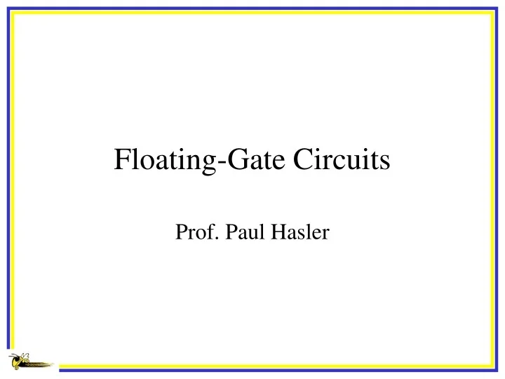 PPT - Floating-Gate Circuits PowerPoint Presentation, free download ...