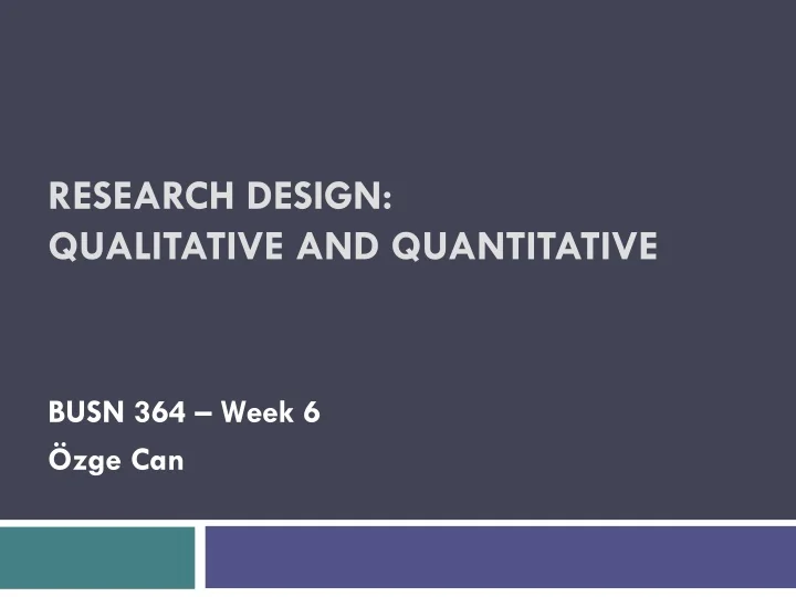 PPT - RESEARCH DESIGN: Qualitative and quantITATIVE PowerPoint ...