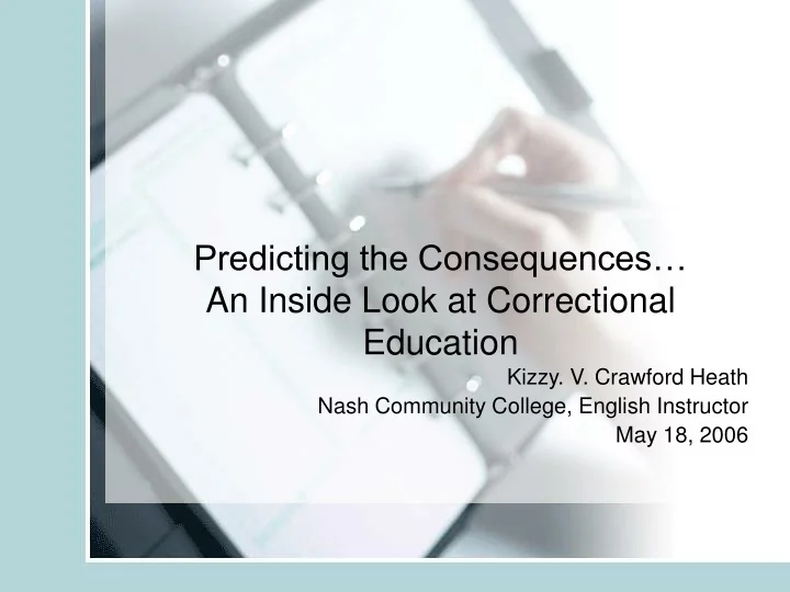 PPT - Predicting the Consequences… An Inside Look at Correctional ...