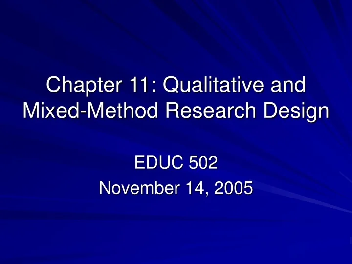 PPT - Chapter 11: Qualitative and Mixed-Method Research Design ...