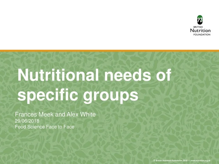 PPT - Nutritional needs of specific groups PowerPoint Presentation ...