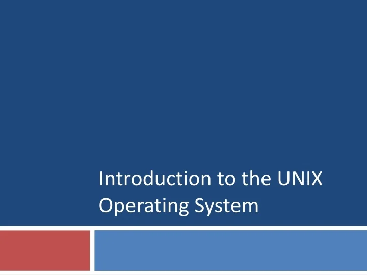 PPT - Introduction to the UNIX Operating System PowerPoint Presentation ...