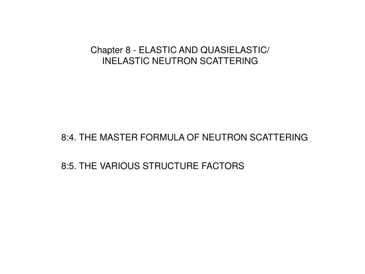 PPT - 8:4. THE MASTER FORMULA OF NEUTRON SCATTERING PowerPoint ...