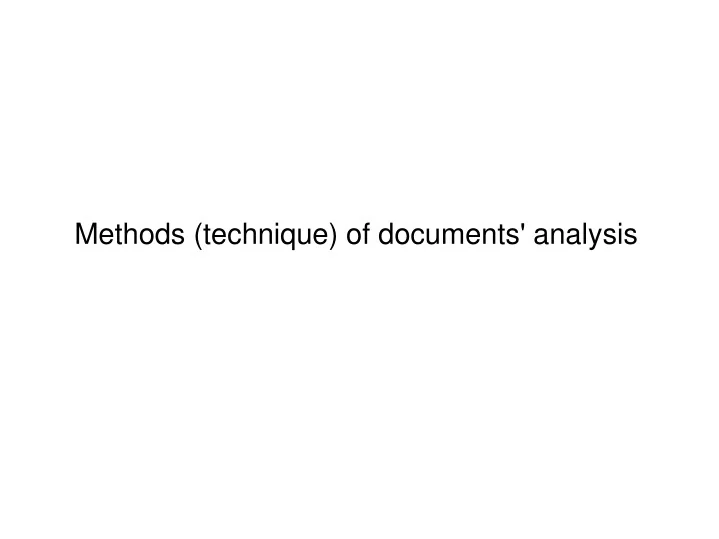 PPT - Methods (technique) of documents' analysis PowerPoint ...