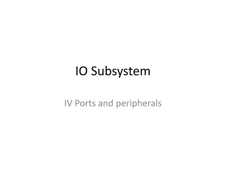 PPT - IO Subsystem PowerPoint Presentation, free download - ID:9497857