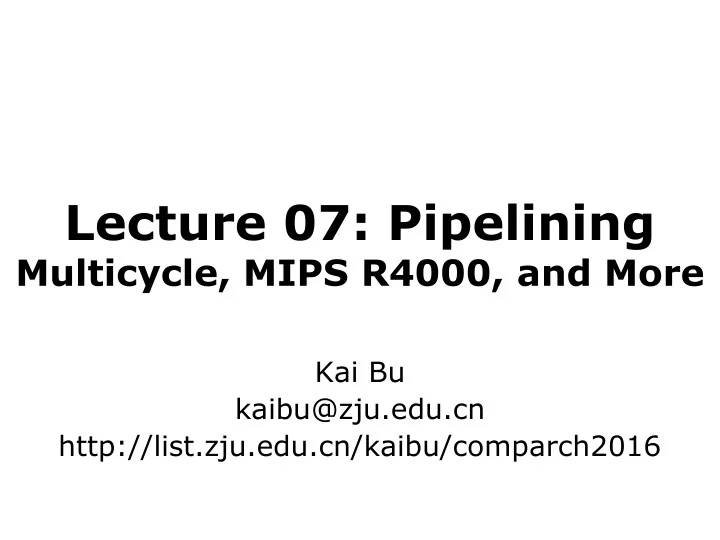 PPT - Lecture 07: Pipelining Multicycle, MIPS R4000, and More ...