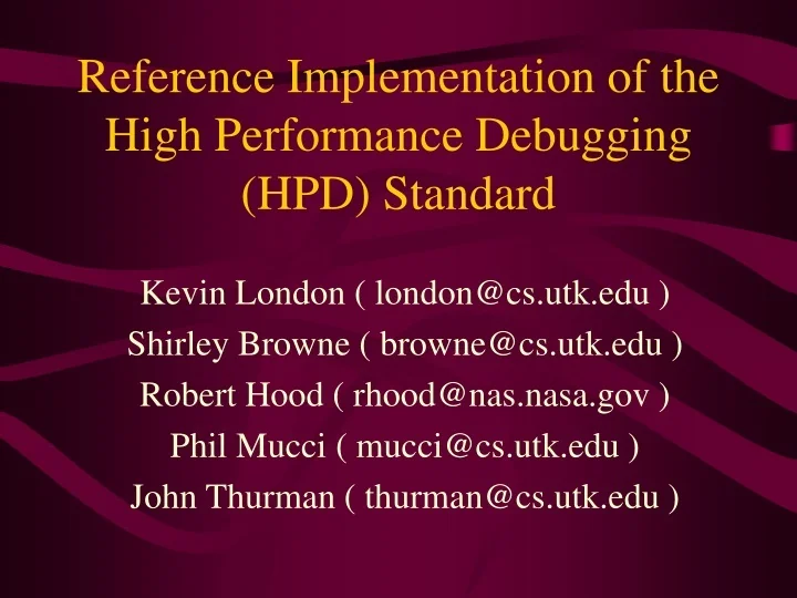 Ppt Reference Implementation Of The High Performance Debugging Hpd Standard Powerpoint