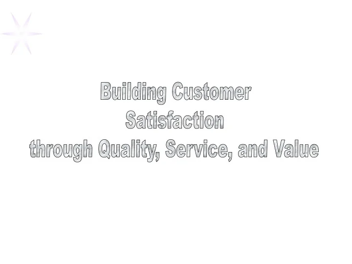PPT - Building Customer Satisfaction through Quality, Service, and ...