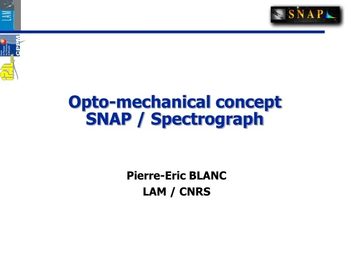 PPT - Opto-mechanical concept SNAP / Spectrograph PowerPoint ...
