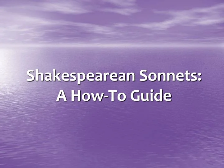 PPT - Shakespearean Sonnets: A How-To Guide PowerPoint Presentation ...