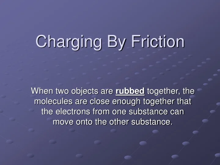 PPT - Charging By Friction PowerPoint Presentation, free download - ID ...