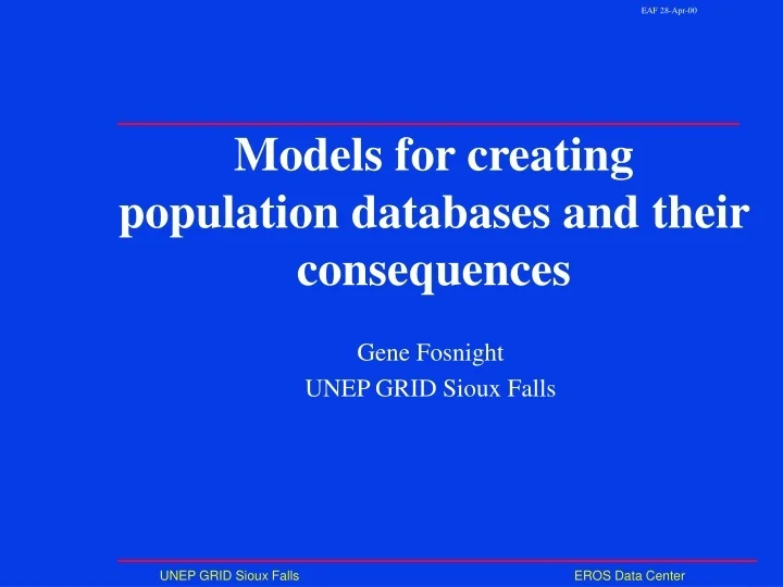 PPT - Models for creating population databases and their consequences ...