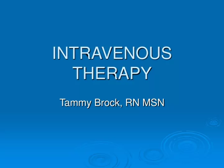PPT - INTRAVENOUS THERAPY PowerPoint Presentation, free download - ID ... PPT - INTRAVENOUS THERAPY PowerPoint Presentation, free download - ID ...