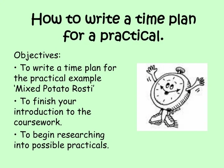 PPT - How to write a time plan for a practical. PowerPoint Presentation ...