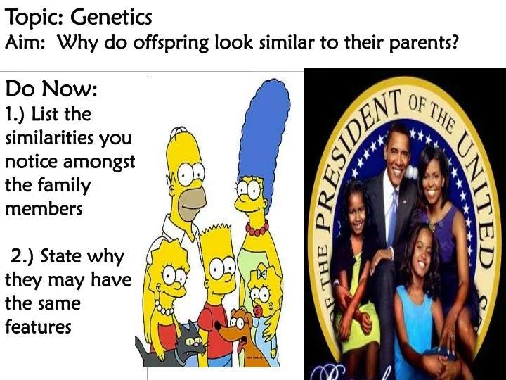 PPT - Topic: Genetics Aim: Why do offspring look similar to their ...