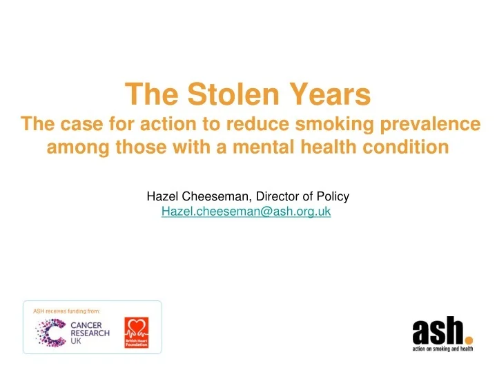 PPT - Hazel Cheeseman, Director of Policy Hazel.cheeseman@ash.uk ...