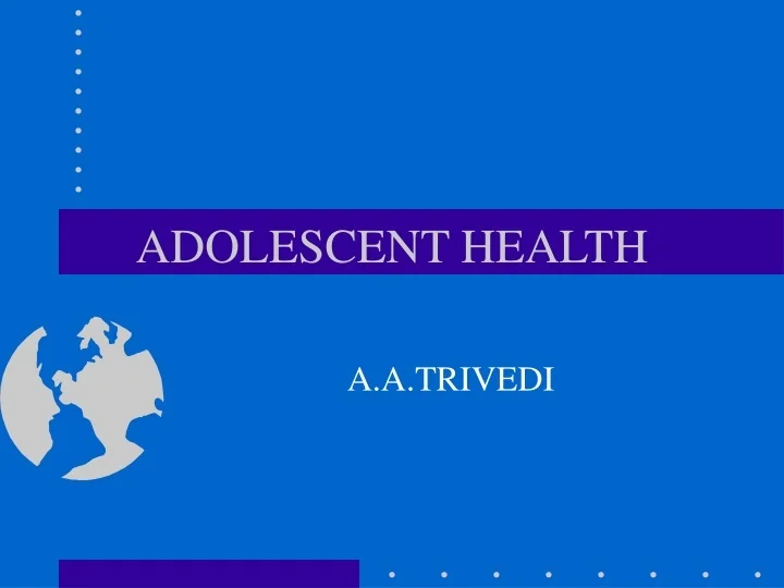 PPT - ADOLESCENT HEALTH PowerPoint Presentation, free download - ID:9504950
