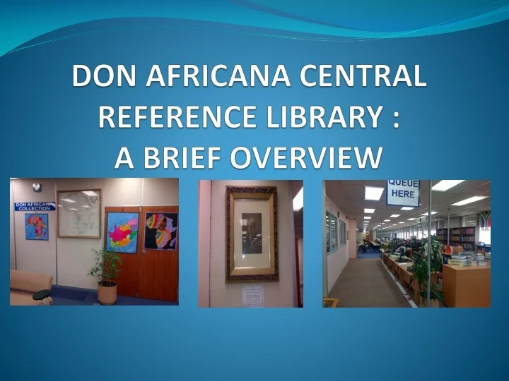 PPT - DON AFRICANA CENTRAL REFERENCE LIBRARY : A BRIEF OVERVIEW ...