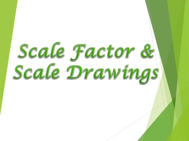 PPT - Scale Factor & Scale Drawings PowerPoint Presentation, free ...