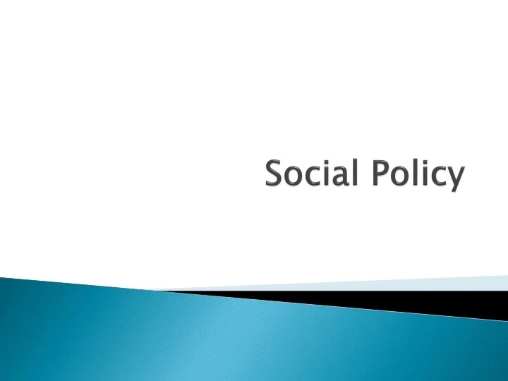 PPT - Social Policy PowerPoint Presentation, free download - ID:9507165