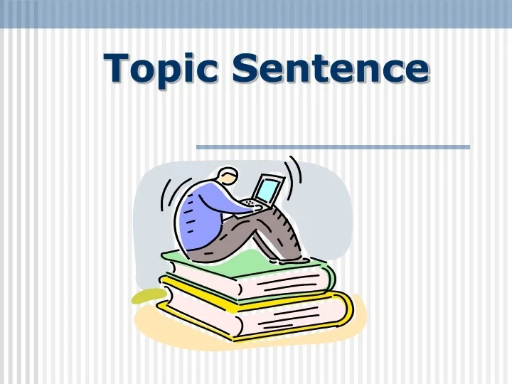 PPT - Topic Sentence PowerPoint Presentation, free download - ID:9507398