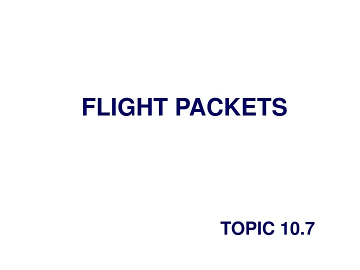 PPT - FLIGHT PACKETS PowerPoint Presentation, free download - ID:9508977