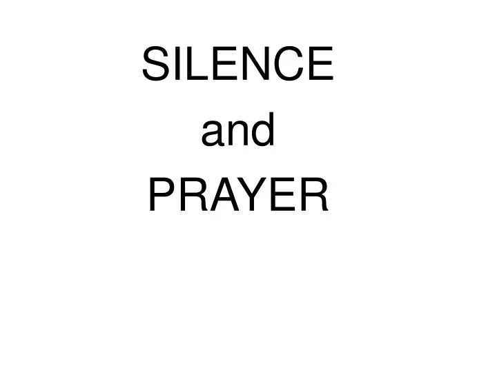 PPT - SILENCE and PRAYER PowerPoint Presentation, free download - ID ...