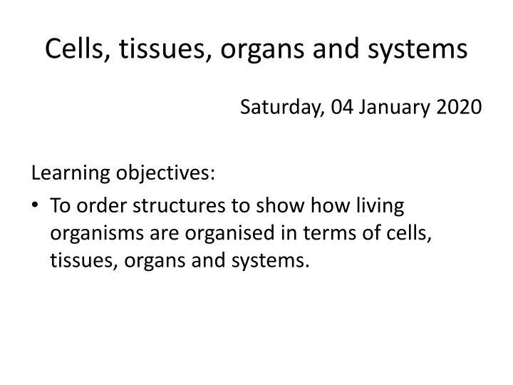 Ppt Cells Tissues Organs And Systems Powerpoint