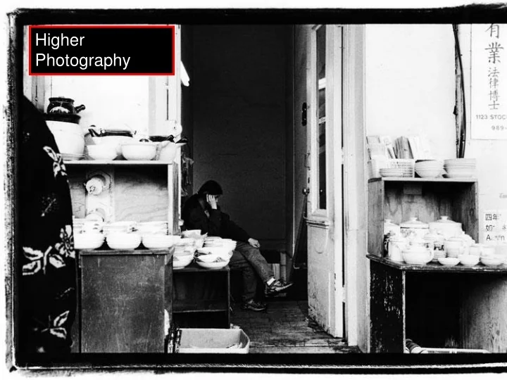 PPT - Higher Photography PowerPoint Presentation, free download - ID ...