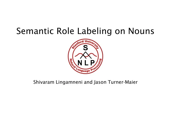 PPT - Semantic Role Labeling on Nouns PowerPoint Presentation, free ...