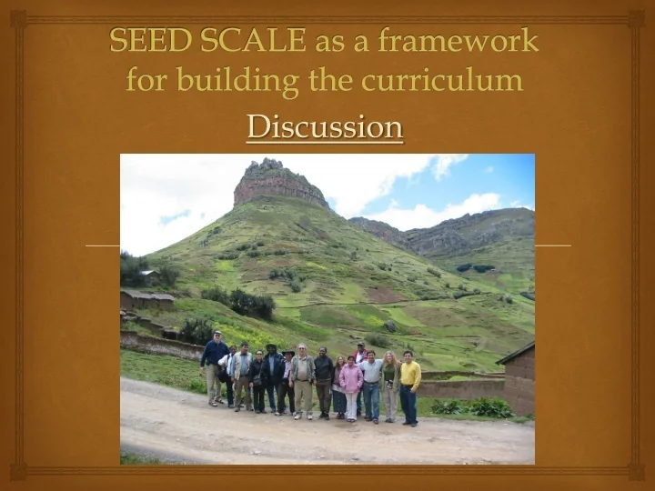 PPT - SEED SCALE as a framework for building the curriculum PowerPoint ...