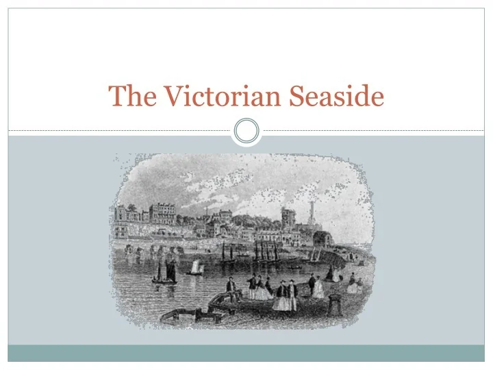PPT - The Victorian Seaside PowerPoint Presentation, free download - ID ...