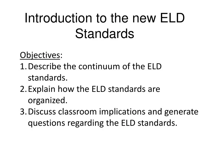 PPT - Introduction to the new ELD Standards PowerPoint Presentation ...